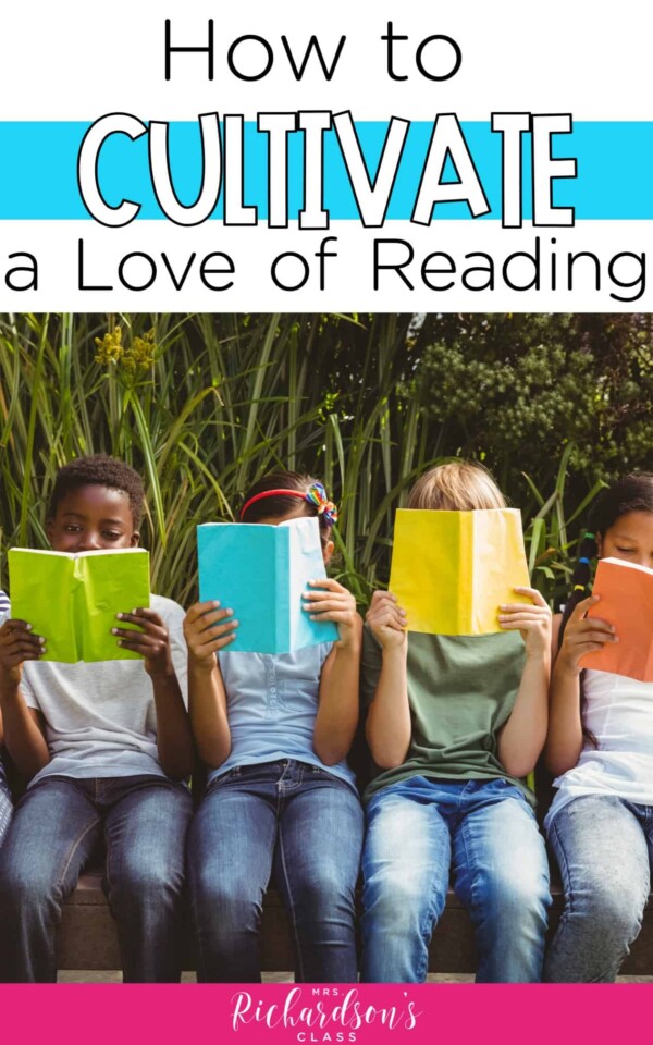 How to Help Cultivate a Love of Reading - Mrs. Richardson's Class