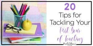 20 Tips for Tackling Your First Year of Teaching - Mrs. Richardson's Class