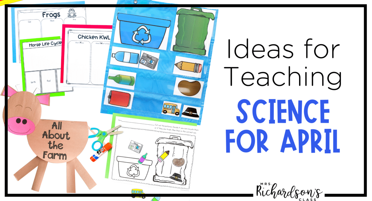 Science for April Made Simple with These Ideas - Mrs. Richardson's Class
