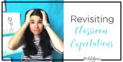 Revisiting Classroom Expectations - Mrs. Richardson's Class