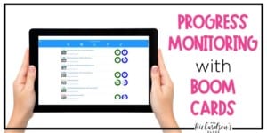 Progress Monitoring with Boom Cards Made Simple