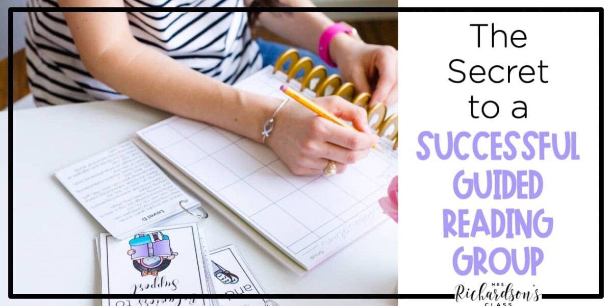 The Secret to a Successful Guided Reading Group - Mrs. Richardson's Class