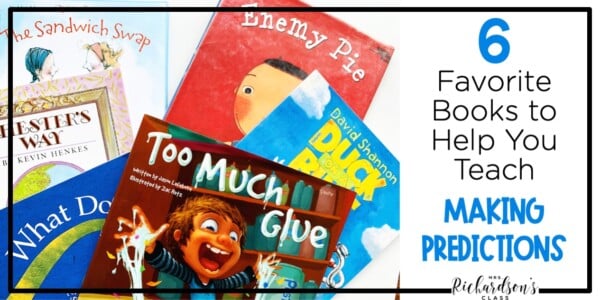 6 Favorite Books to Help You Teach Making Predictions