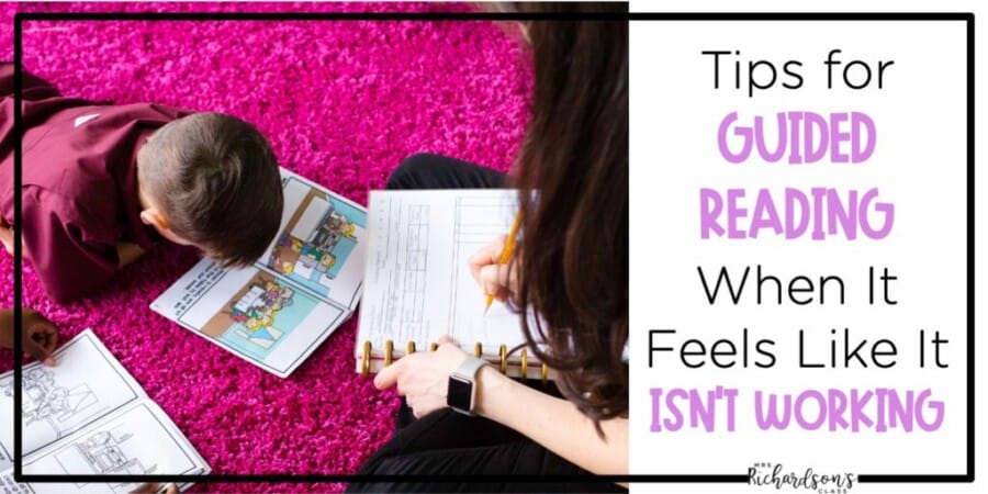 What To Do When Guided Reading Isn't Working: Tips for Guided Reading