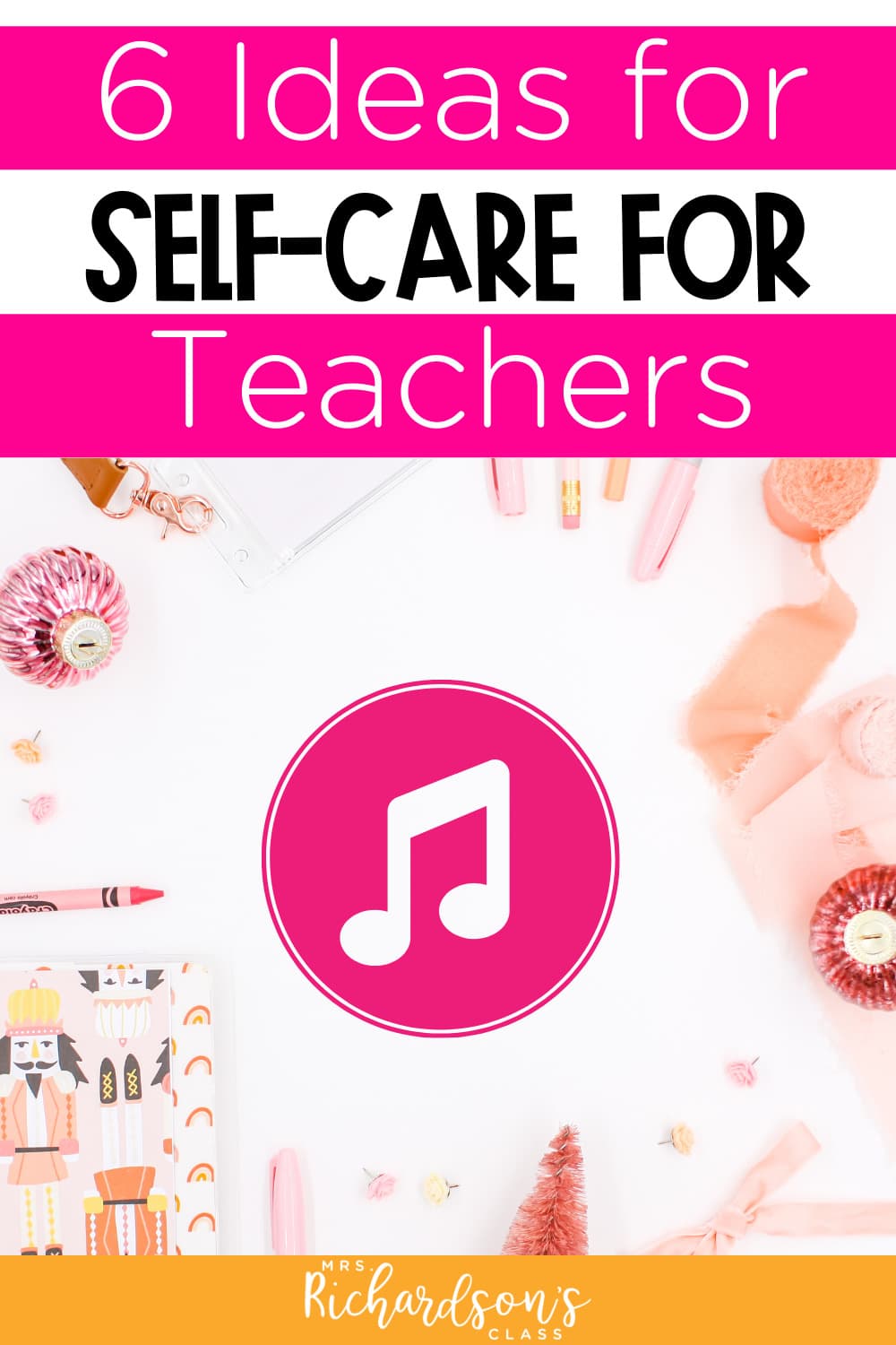 6 Teacher Self-Care Ideas to Try On Your Holiday Break