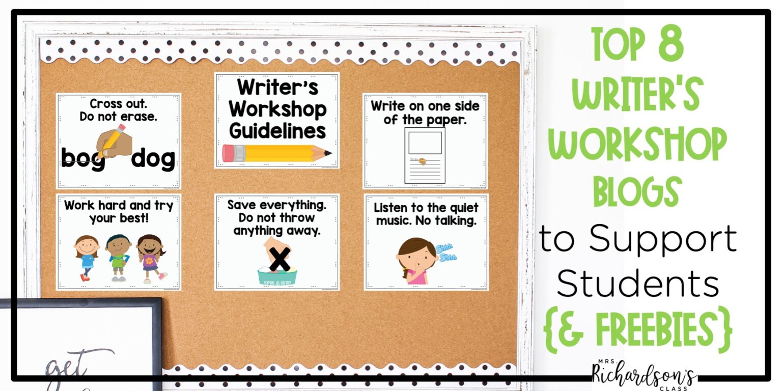 Top 8 Writer's Workshop Blogs to Support Students and Freebies