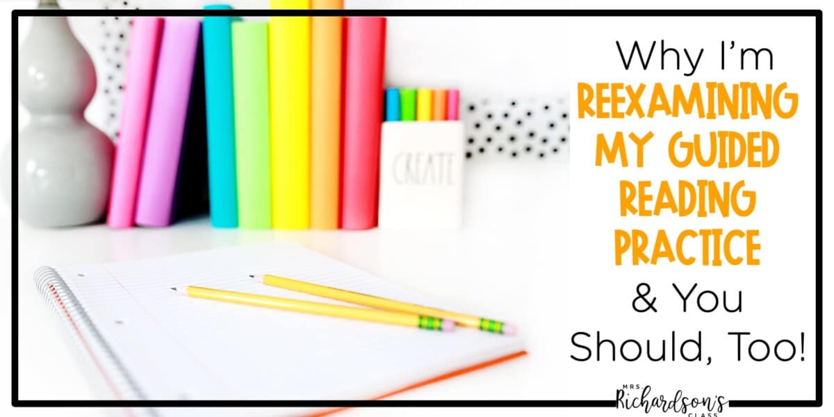 Science of Reading: Why I'm Reexamining My Guided Reading Practices