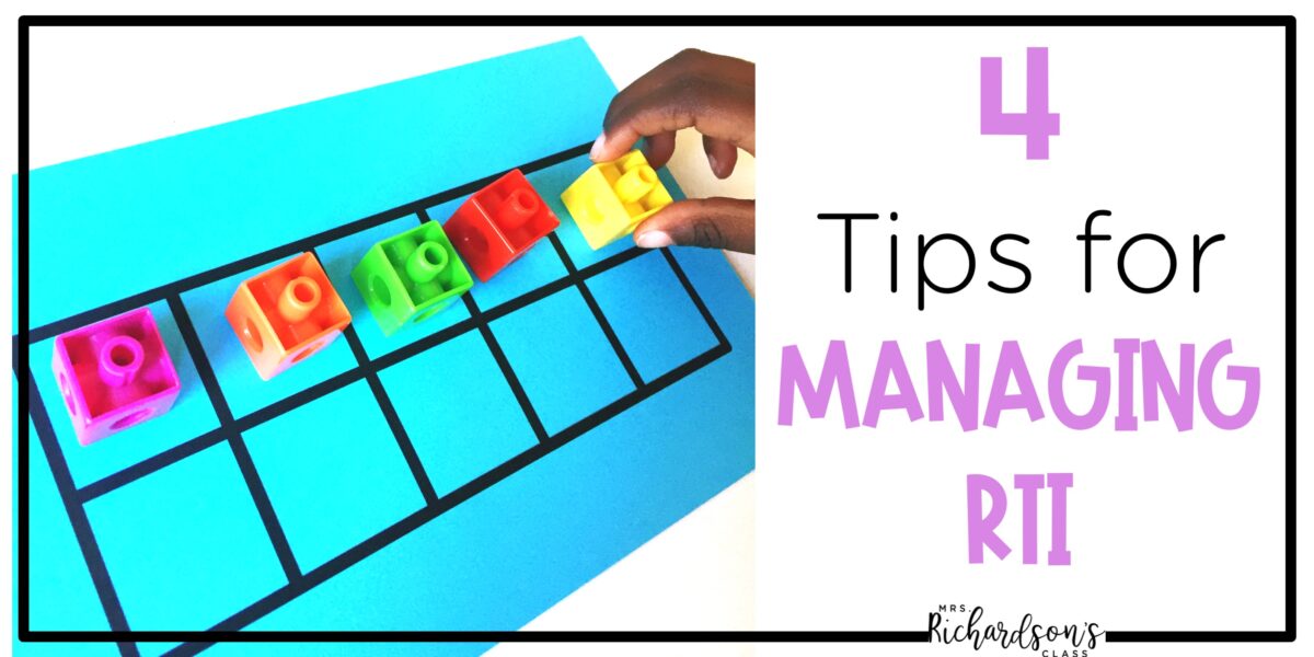 4 Tips for Managing RTI - Mrs. Richardson's Class