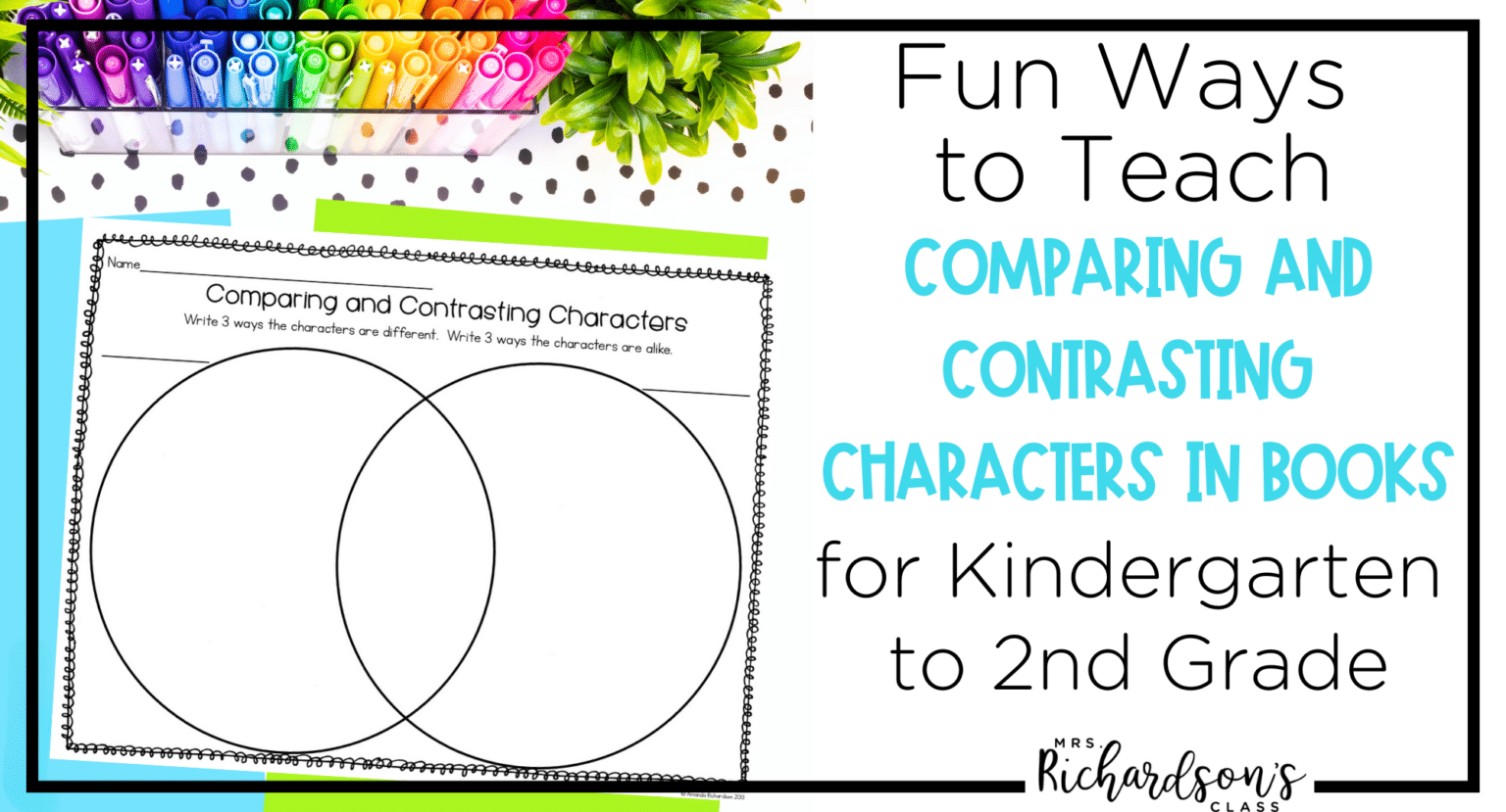Fun Ways to Teach Comparing and Contrasting Characters in Books for ...
