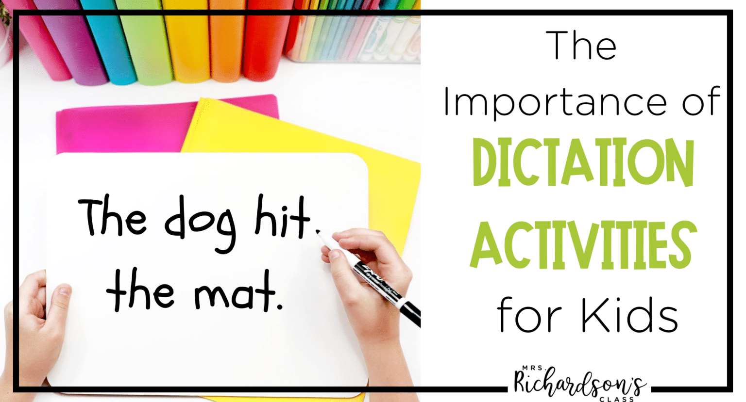 The Importance of Dictation Activities for Students - Mrs. Richardson's ...