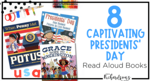 8 Captivating Presidents Day Read Aloud Books - Mrs. Richardson's Class