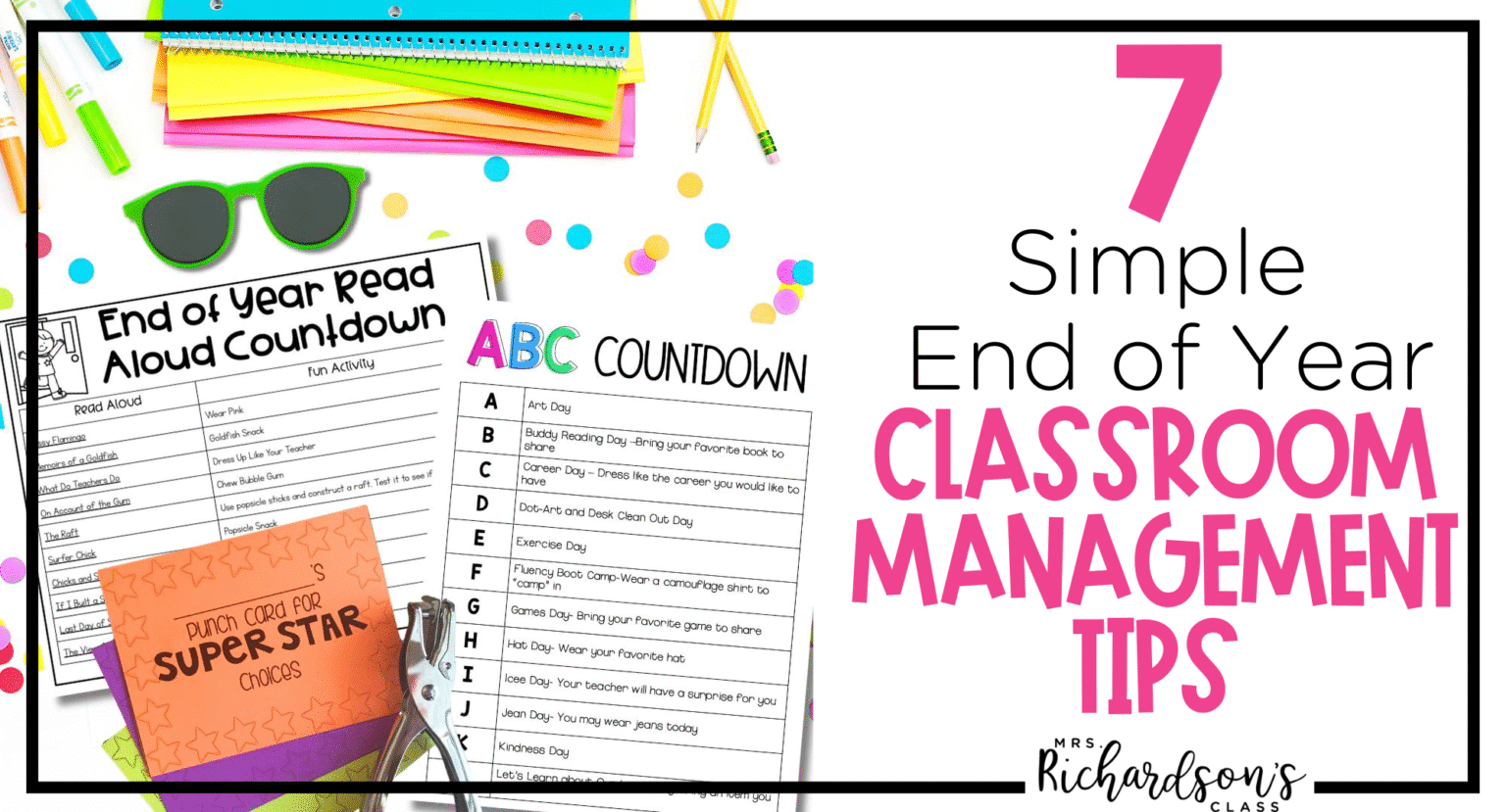7 Simple End of Year Classroom Management Tips - Mrs. Richardson's Class