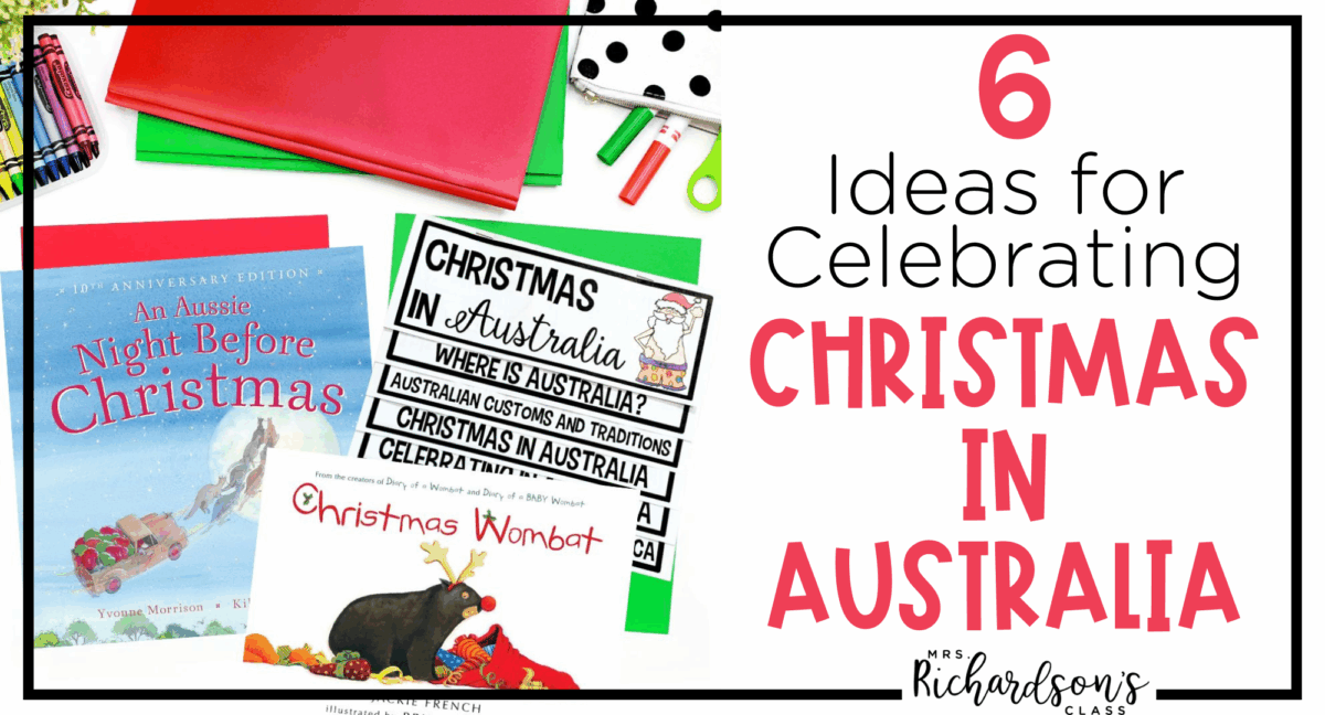 6 Ideas for Celebrating Christmas in Australia - Mrs. Richardson's Class