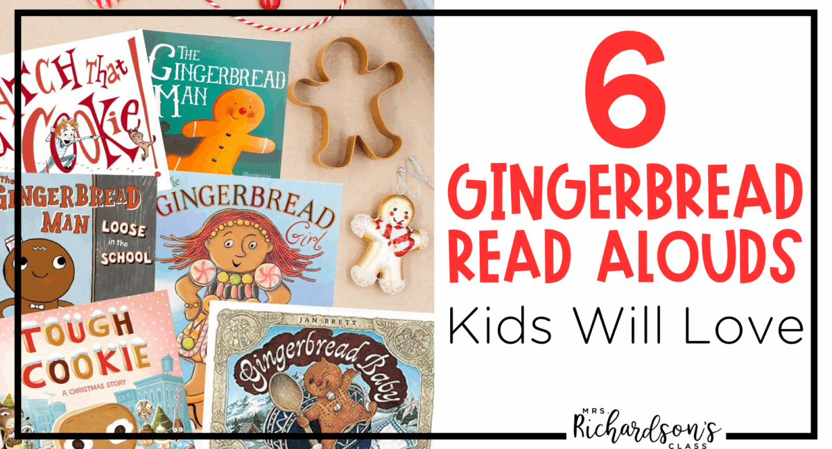 6 Gingerbread Read Alouds Kids Will Love - Mrs. Richardson's Class