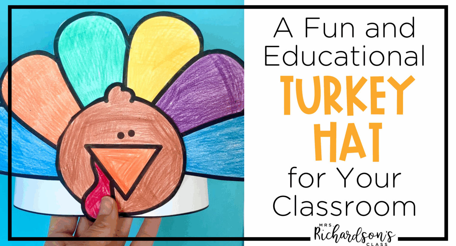 A Fun and Educational Turkey Hat Craft for Your Classroom - Mrs ...